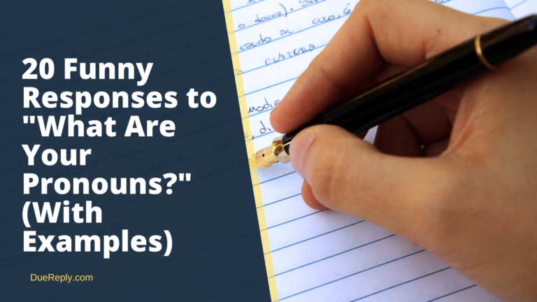 20 Funny Responses to "What Are Your Pronouns?" (With Examples) - DueReply